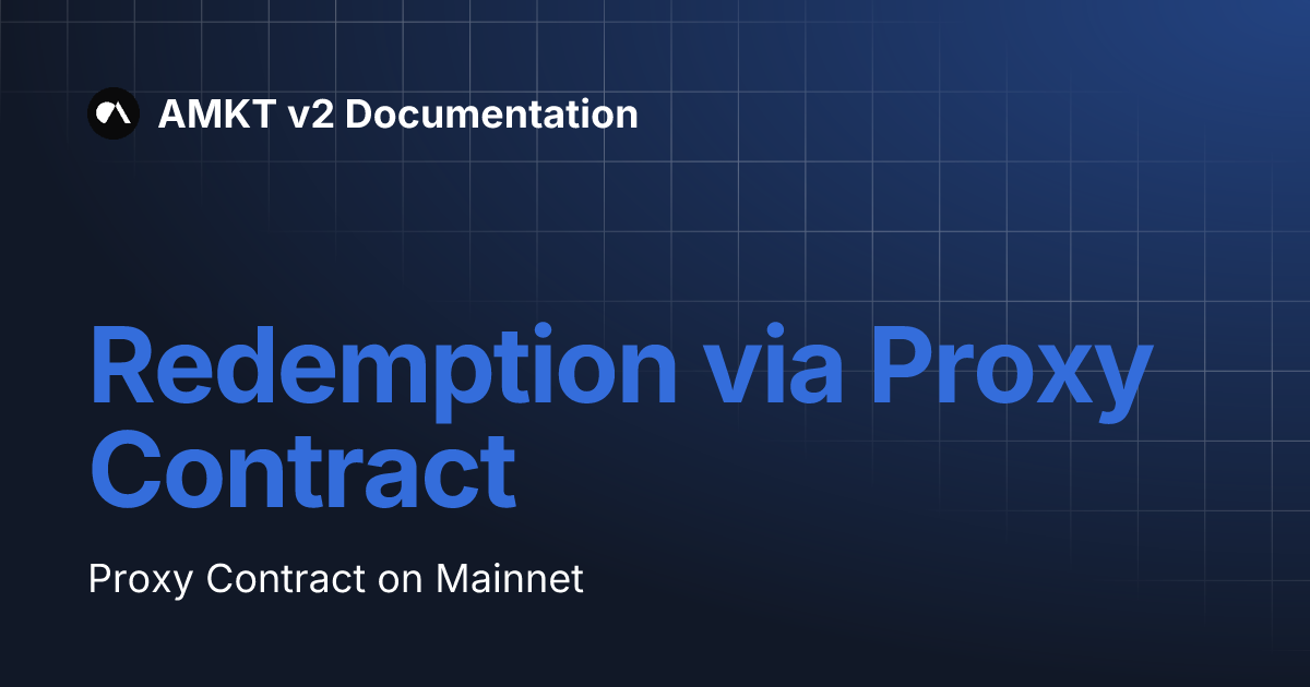Redemption via Proxy Contract | AMKT v2 Documentation